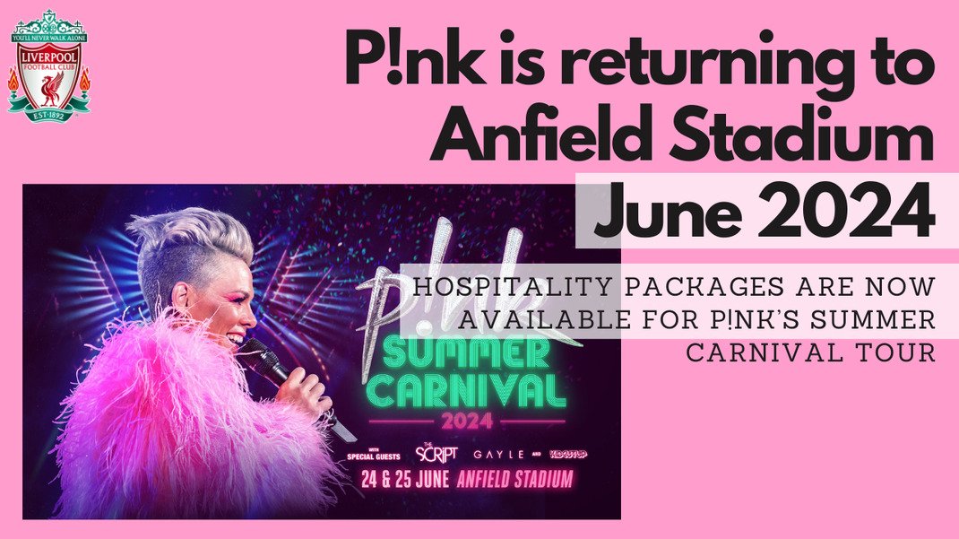 P!nk Returns to Anfield Stadium for Summer 2024 Tour